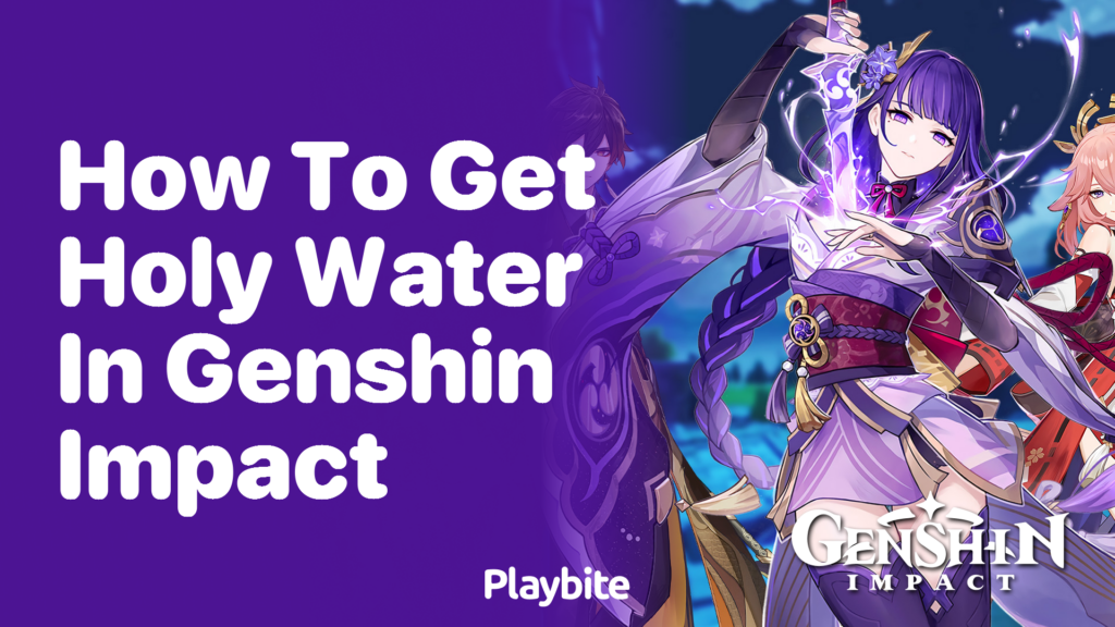 How to Get Holy Water in Genshin Impact - Playbite