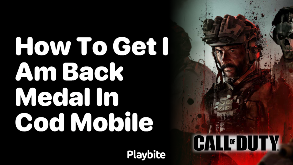 How to Get the 'I Am Back' Medal in COD Mobile - Playbite
