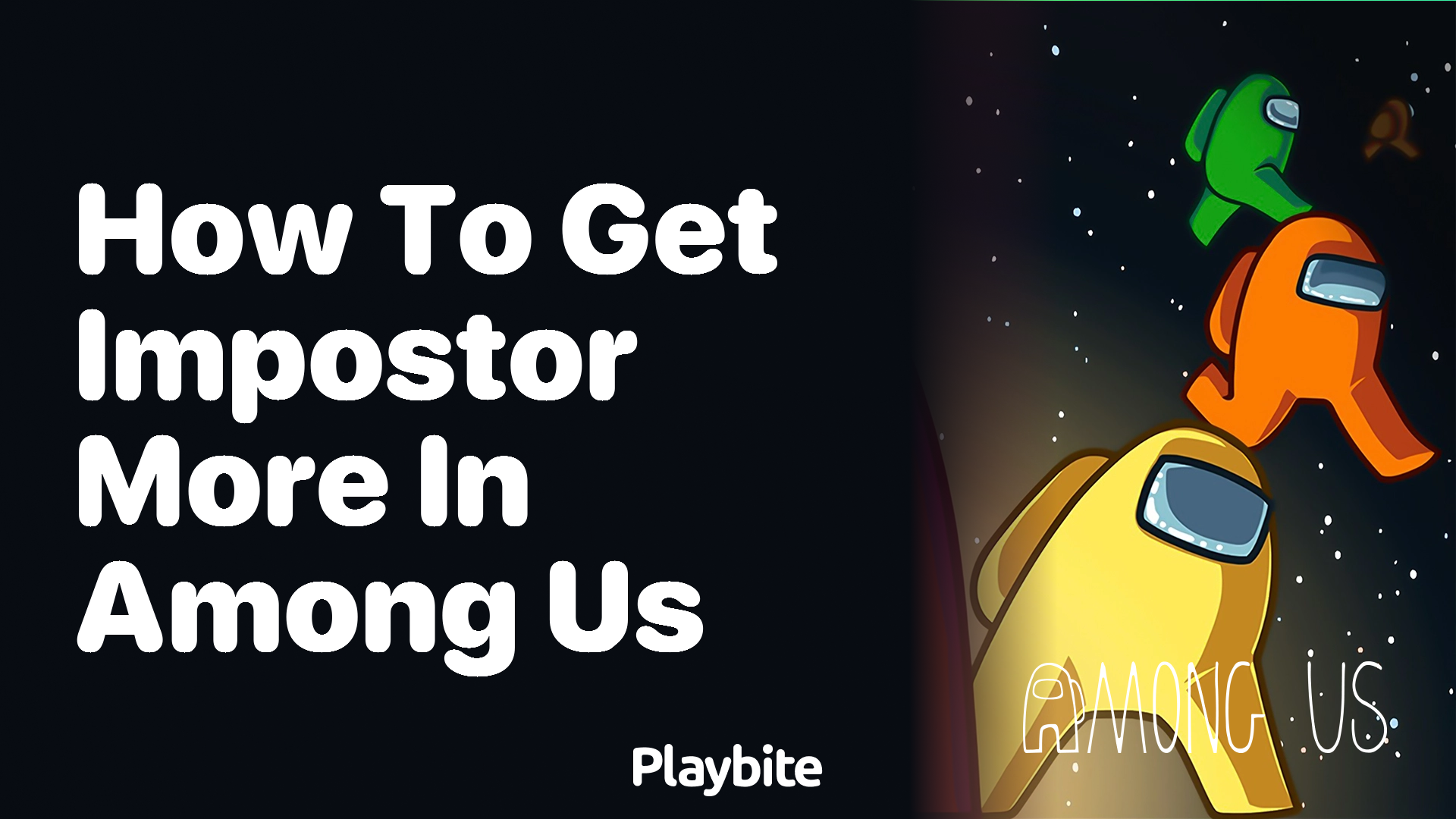 How to Get Impostor More Often in Among Us - Playbite