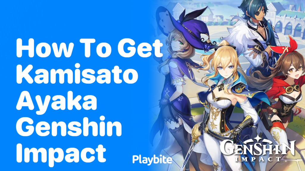 How to Get Kamisato Ayaka in Genshin Impact - Playbite