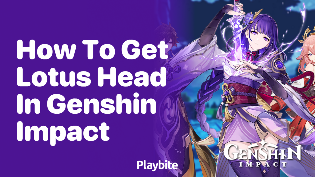 How to Get Lotus Head in Genshin Impact: A Complete Guide - Playbite