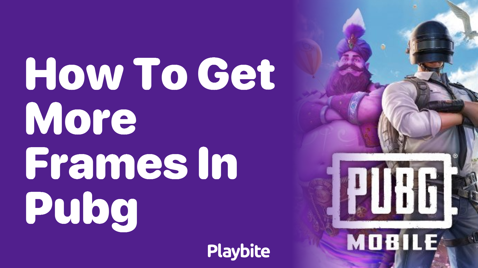 How to Get More Frames in PUBG Mobile for a Smoother Gameplay - Playbite