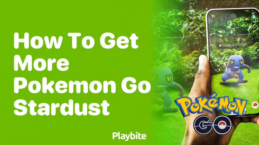 How to Get More Pokemon GO Stardust - Playbite