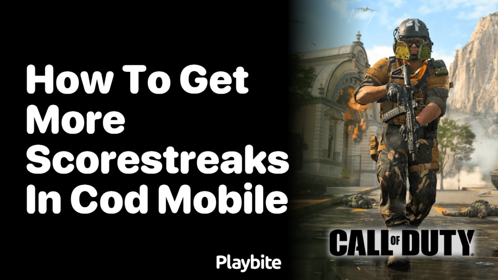 How to Get More Scorestreaks in COD Mobile - Playbite