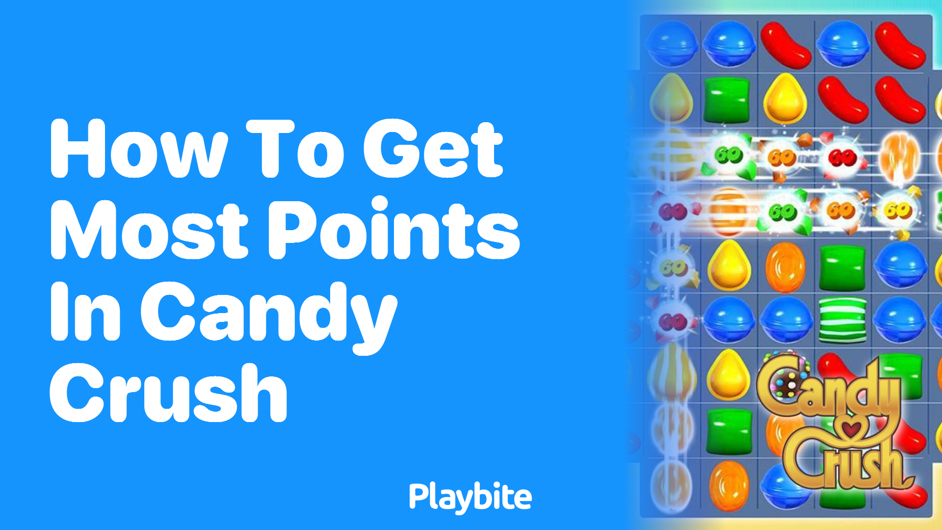 How to Get the Most Points in Candy Crush - Playbite