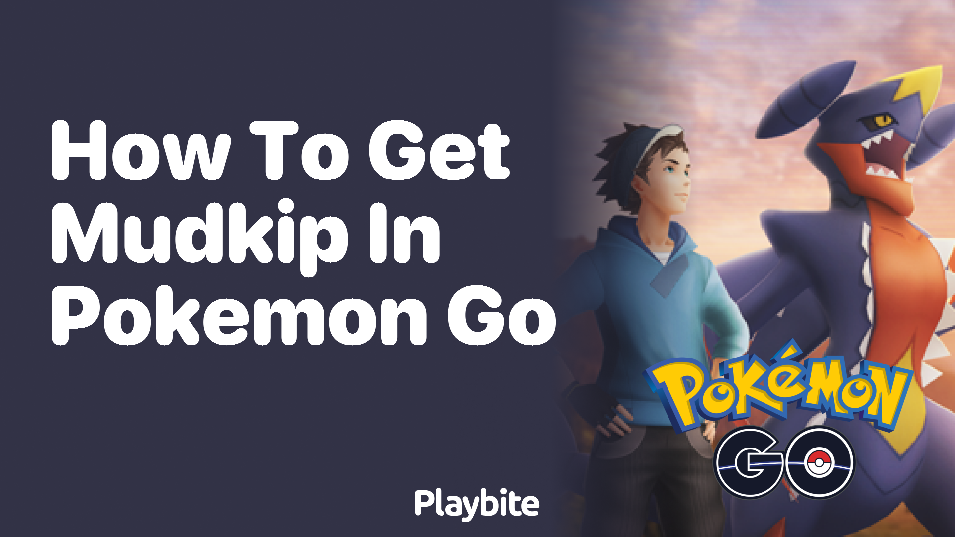 How to Get Mudkip in Pokemon GO: A Fun Guide - Playbite