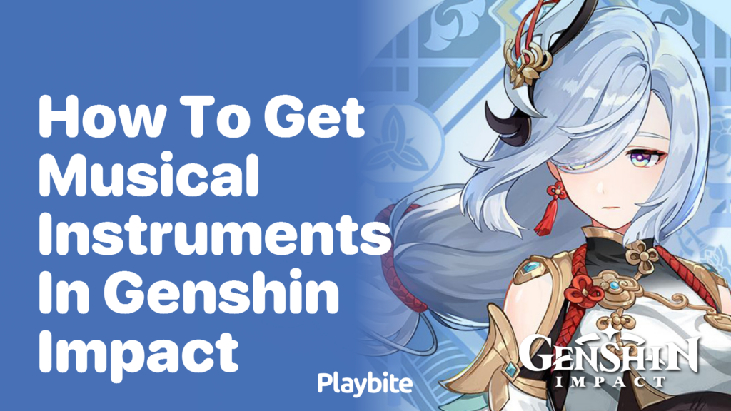How to Get Musical Instruments in Genshin Impact - Playbite
