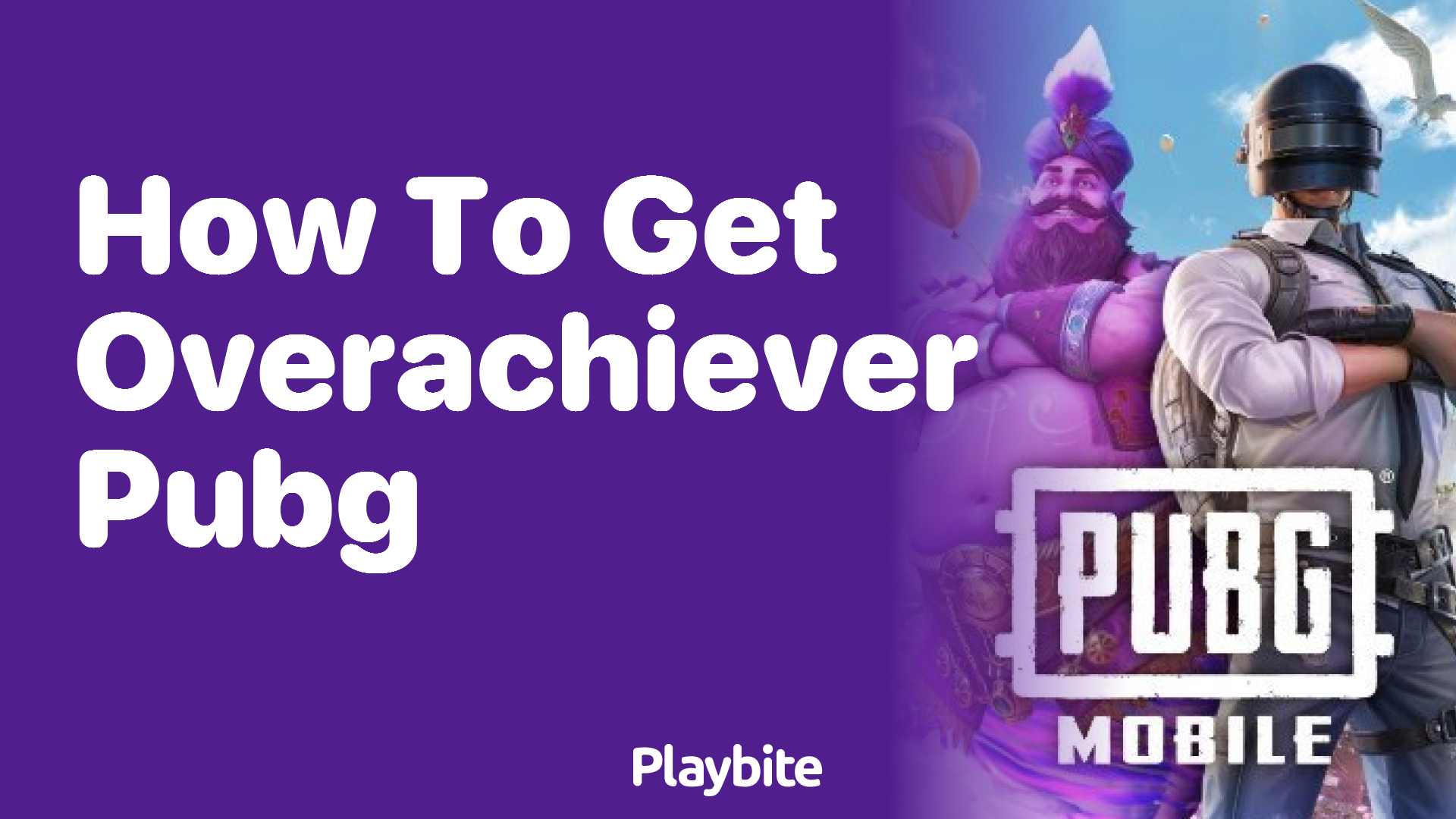 How to Get Overachiever in PUBG Mobile - Playbite
