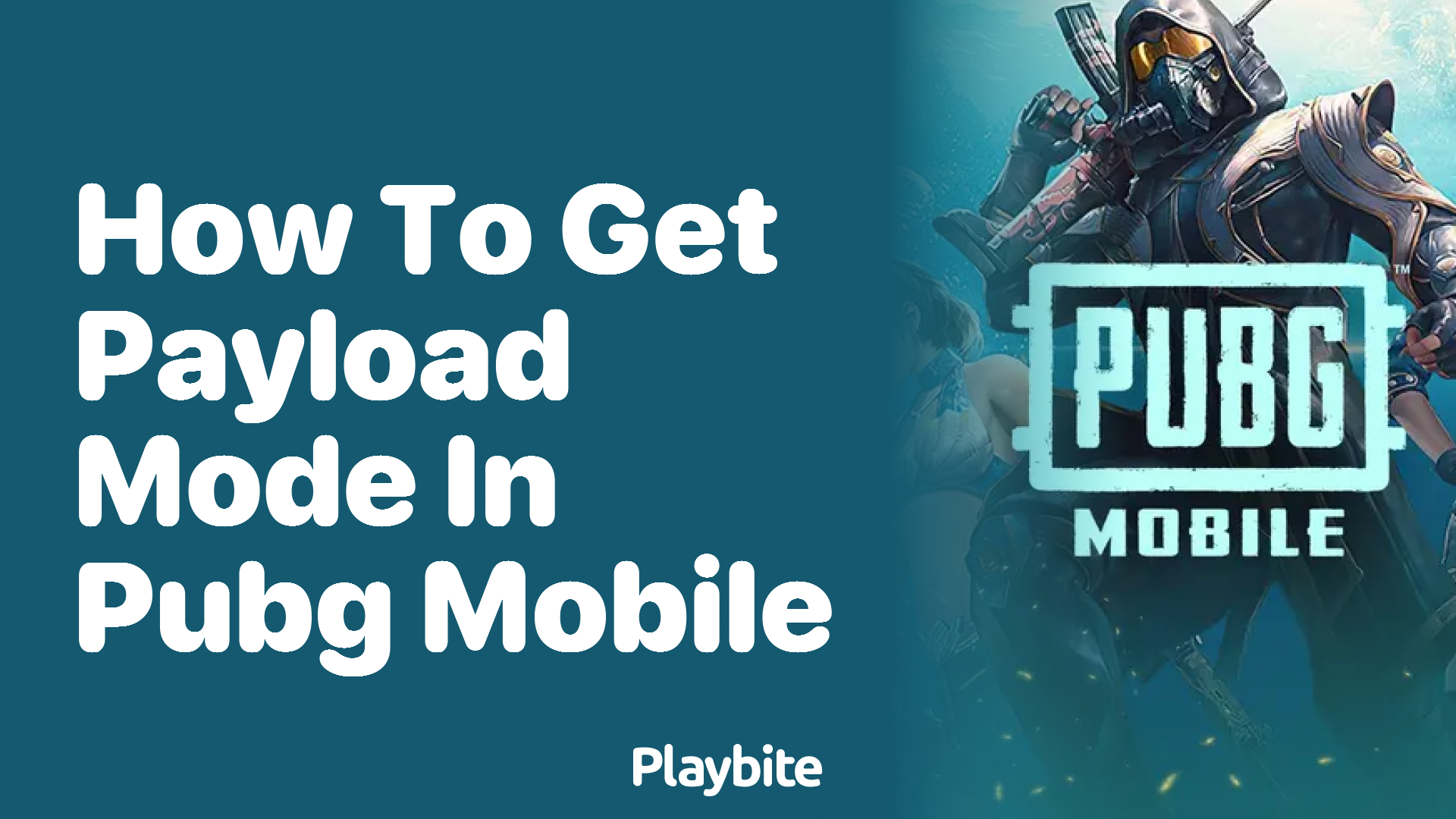 How to Get Payload Mode in PUBG Mobile - Playbite