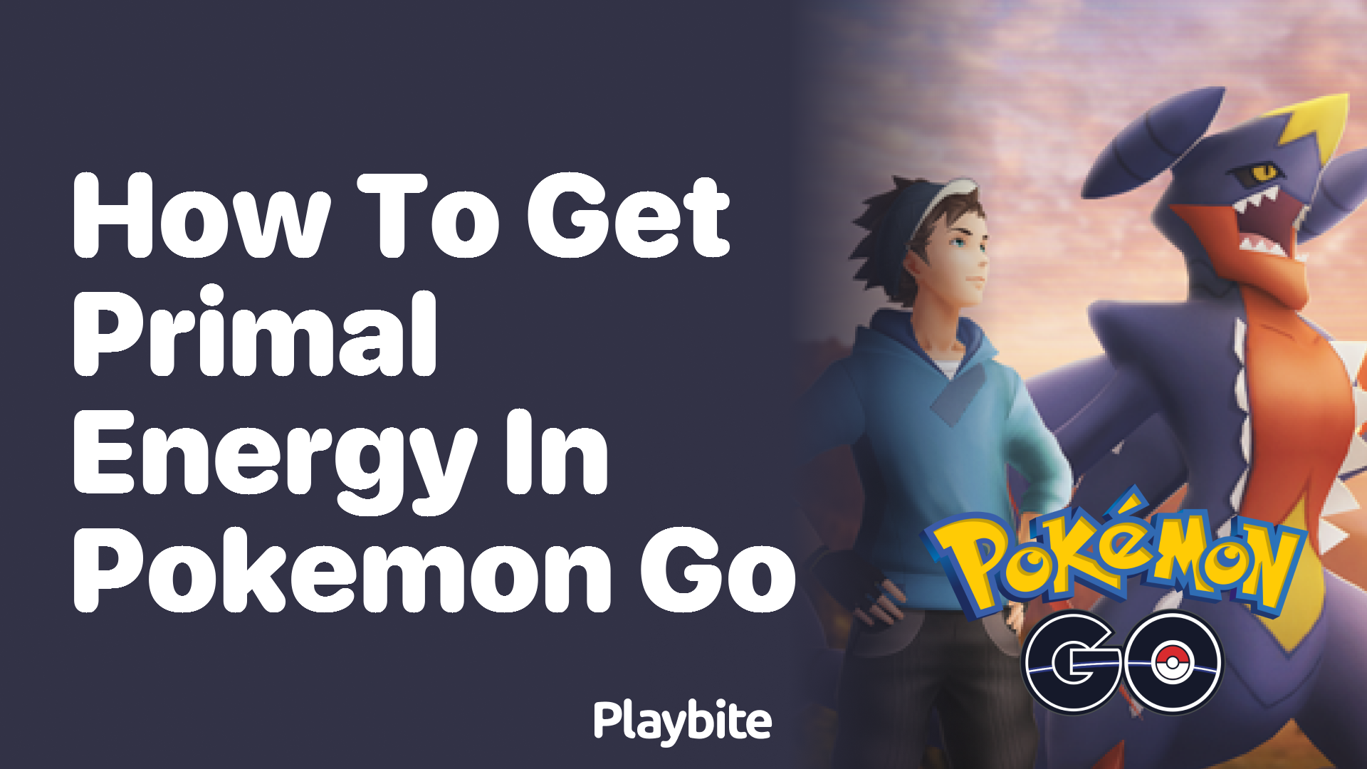 How to Get Primal Energy in Pokemon GO - Playbite