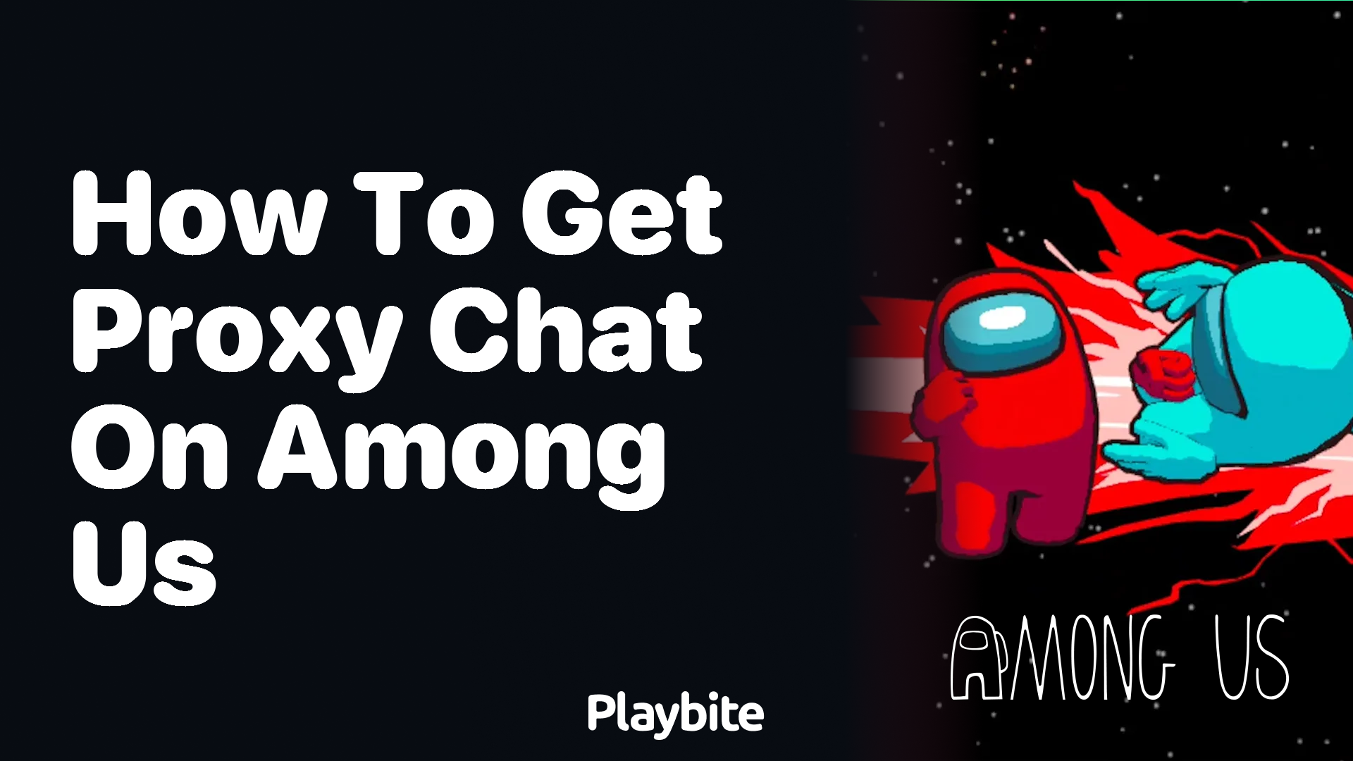 How to Get Proxy Chat on Among Us: A Simple Guide - Playbite