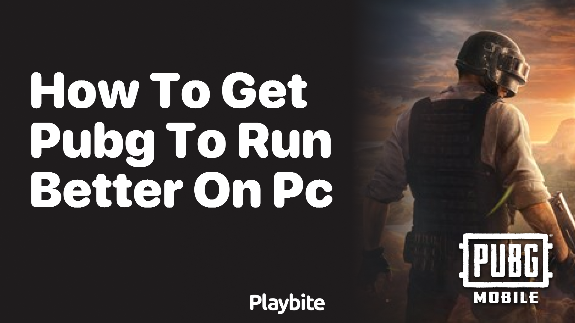 How to Get PUBG to Run Better on PC – Tips and Tricks - Playbite