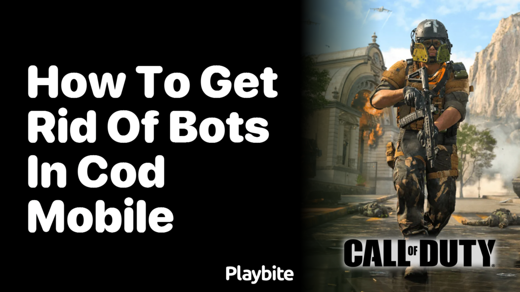 How to Get Rid of Bots in COD Mobile - Playbite