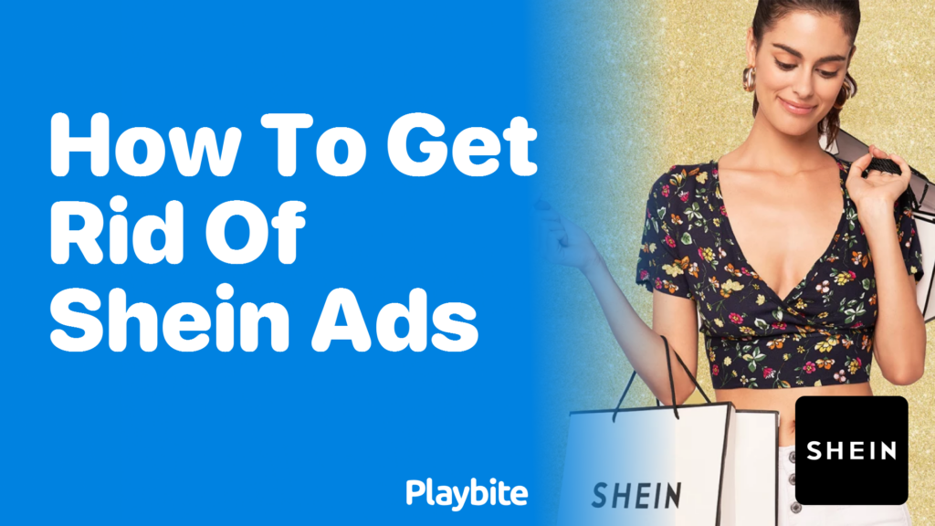 How to Get Rid of SHEIN Ads - Playbite