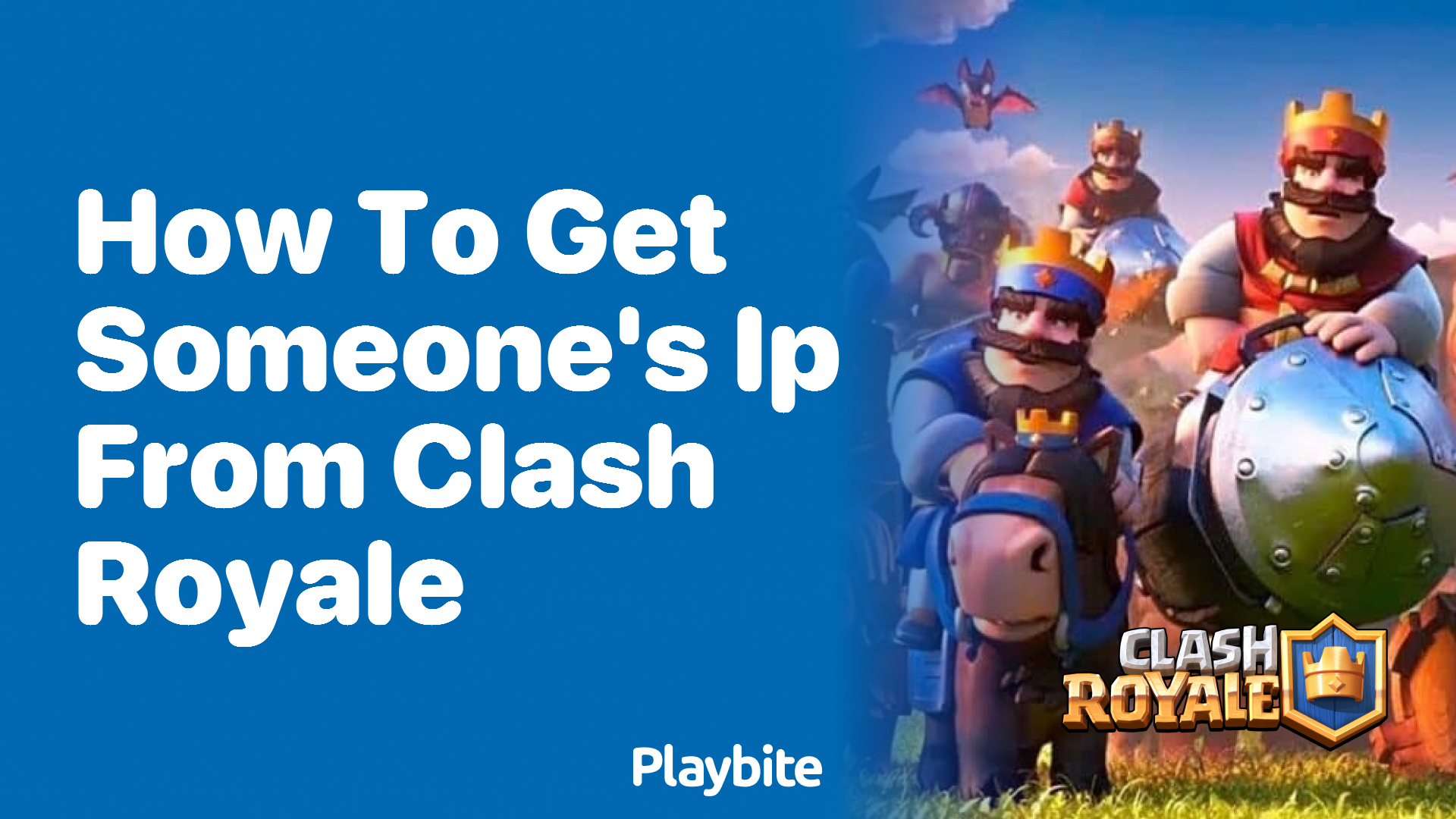 How to Get Someone's IP from Clash Royale: Understanding the Basics - Playbite