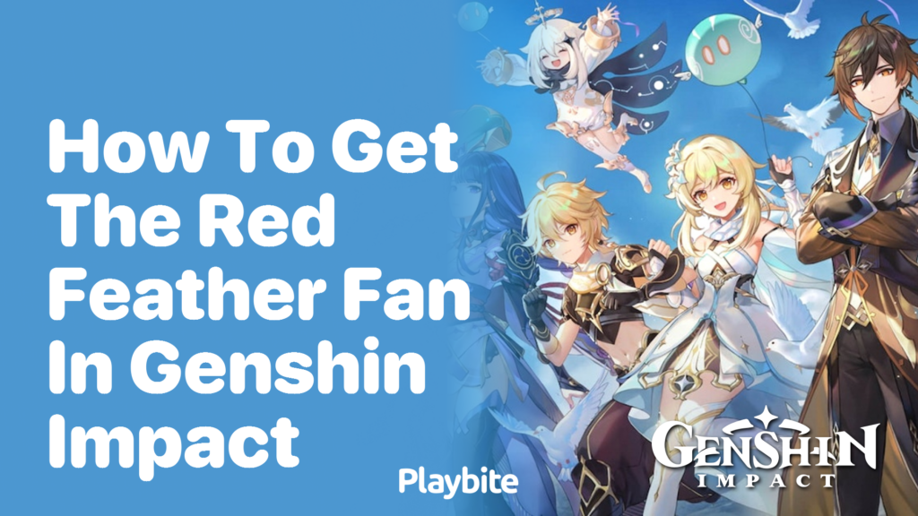 How to Get the Red Feather Fan in Genshin Impact - Playbite