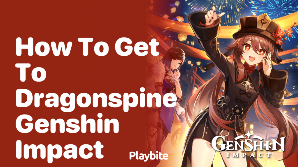How to Get to Dragonspine in Genshin Impact - Playbite