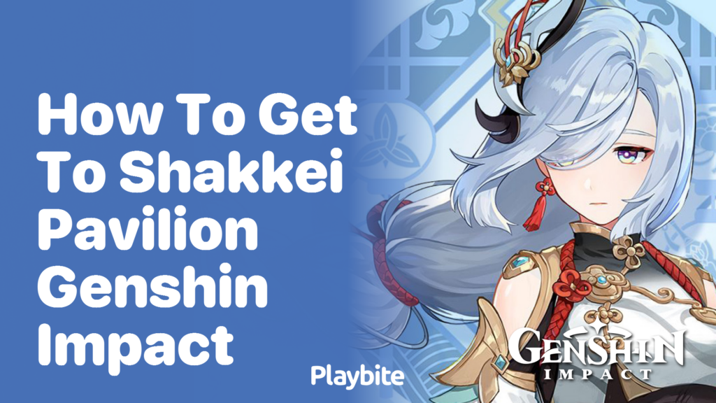 How to Get to Shakkei Pavilion in Genshin Impact - Playbite