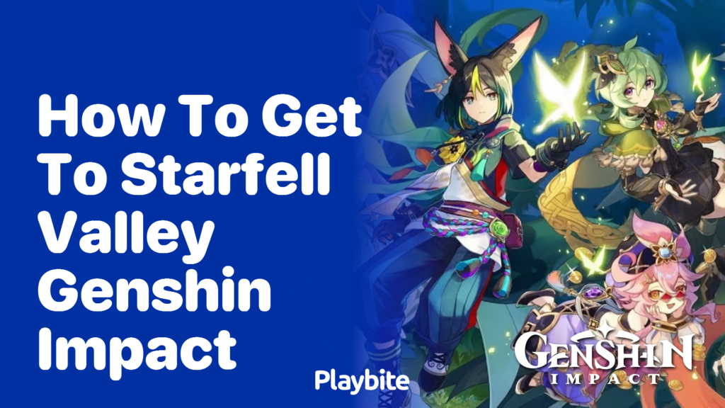 How to Get to Starfell Valley in Genshin Impact - Playbite