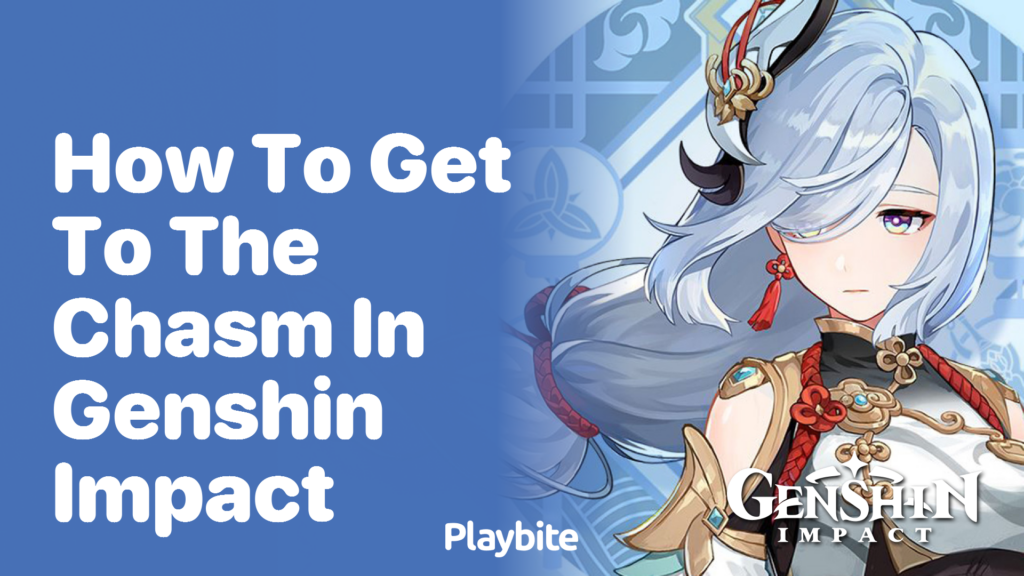 How to Get to the Chasm in Genshin Impact - Playbite