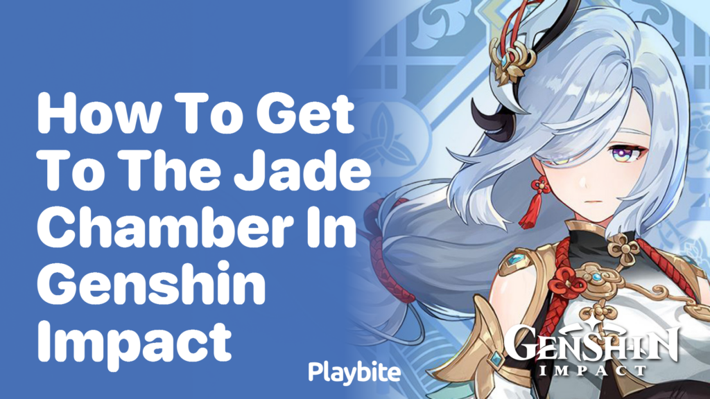 How to Get to the Jade Chamber in Genshin Impact - Playbite