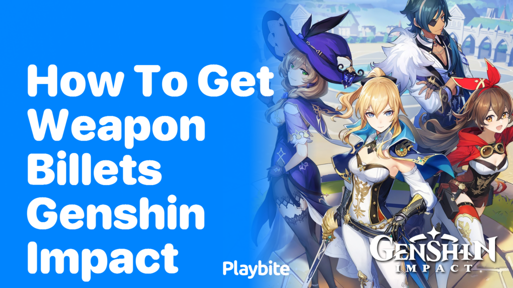 How to Get Weapon Billets in Genshin Impact - Playbite