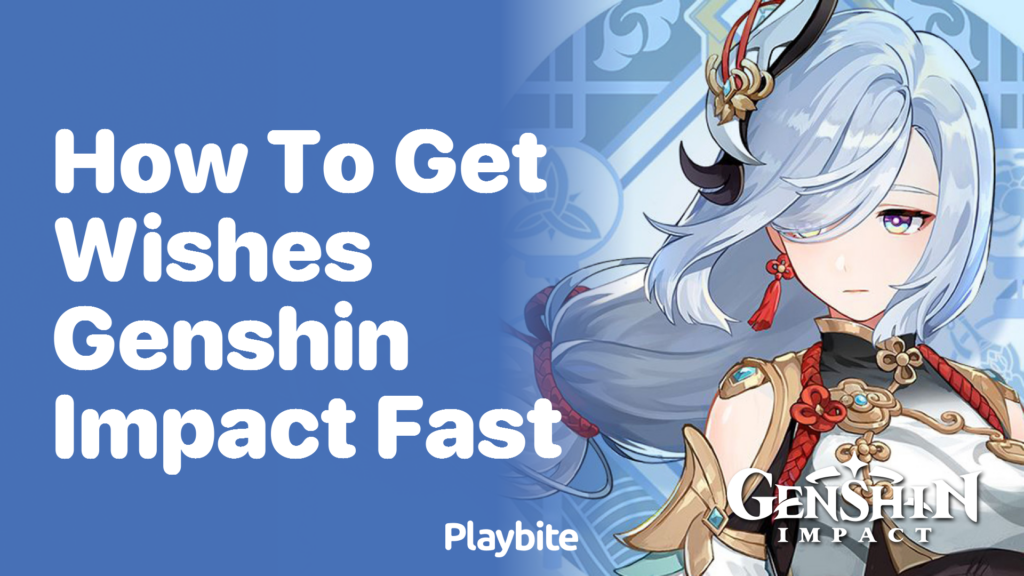How to Get Wishes in Genshin Impact Fast - Playbite