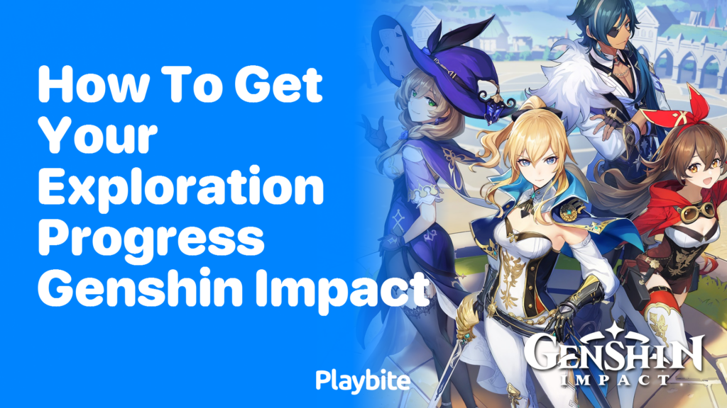 How to Boost Your Exploration Progress in Genshin Impact - Playbite
