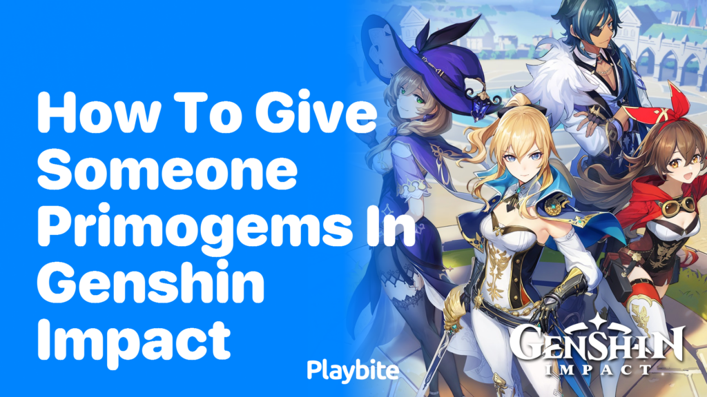 How to Give Someone Primogems in Genshin Impact - Playbite