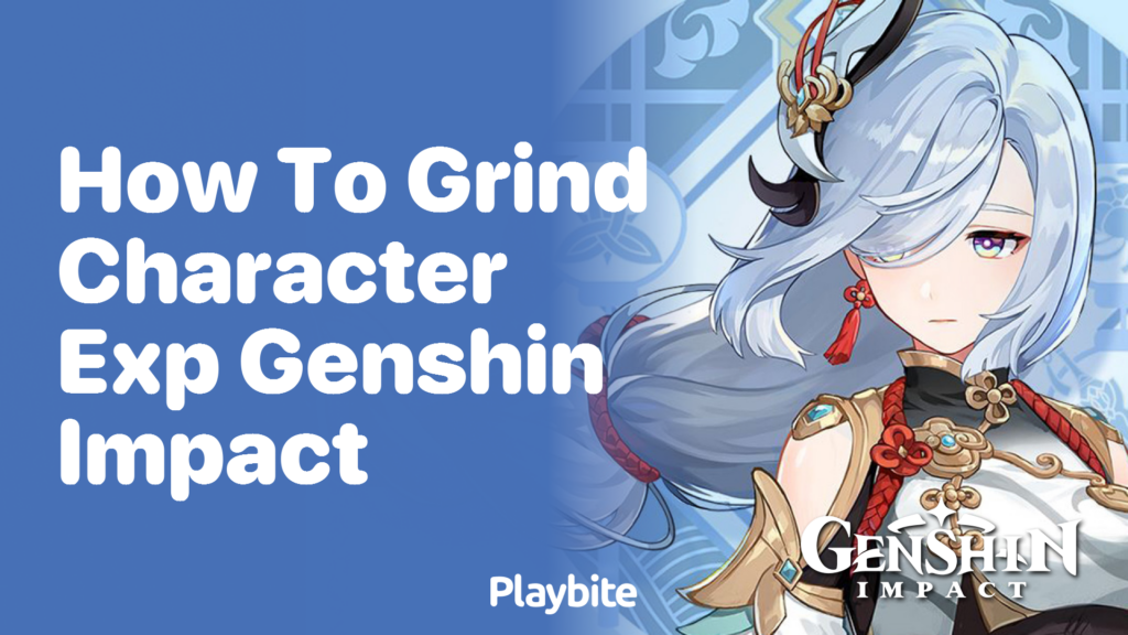 How to Grind Character EXP in Genshin Impact - Playbite