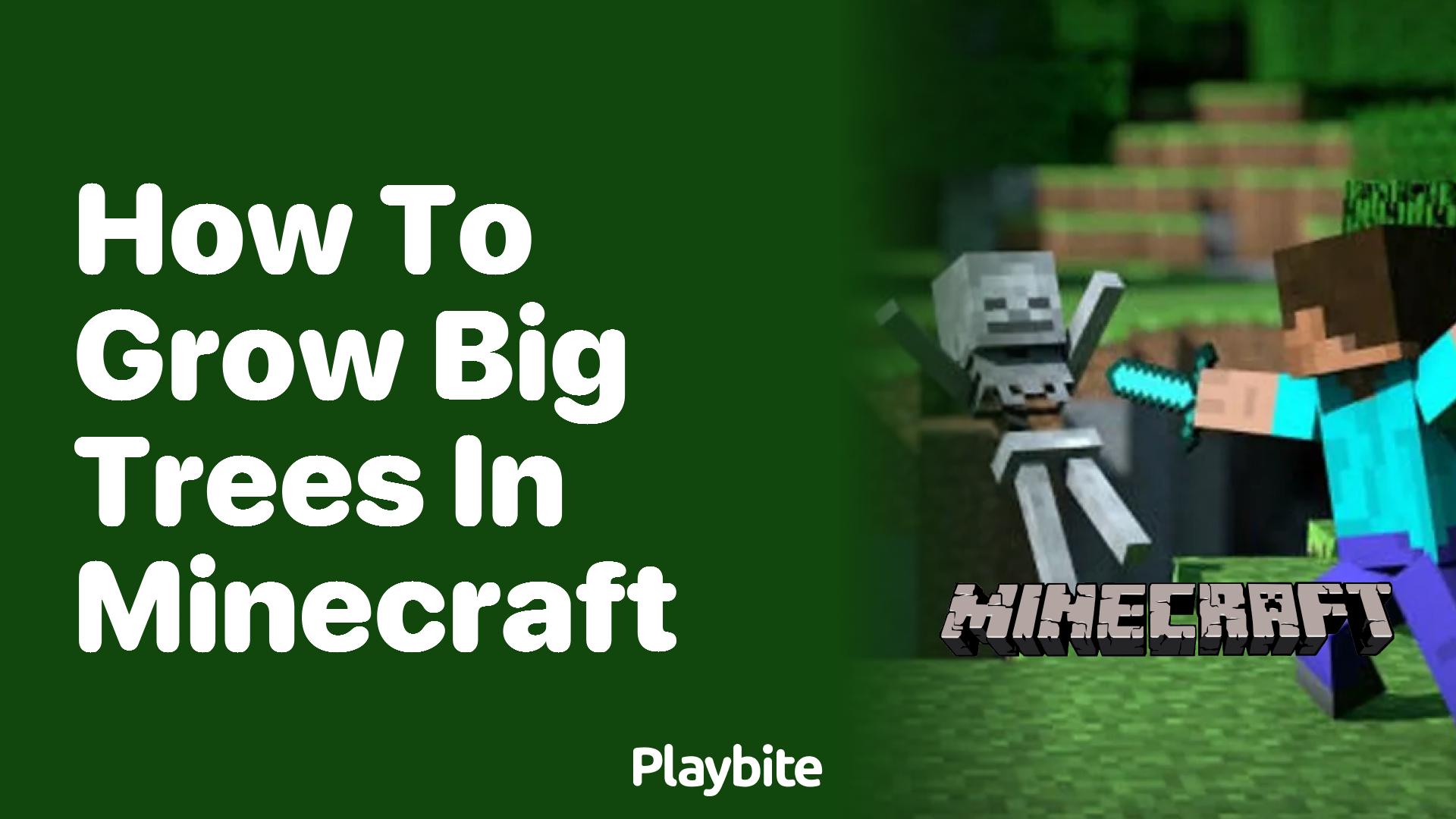 How to Grow Big Trees in Minecraft - Playbite
