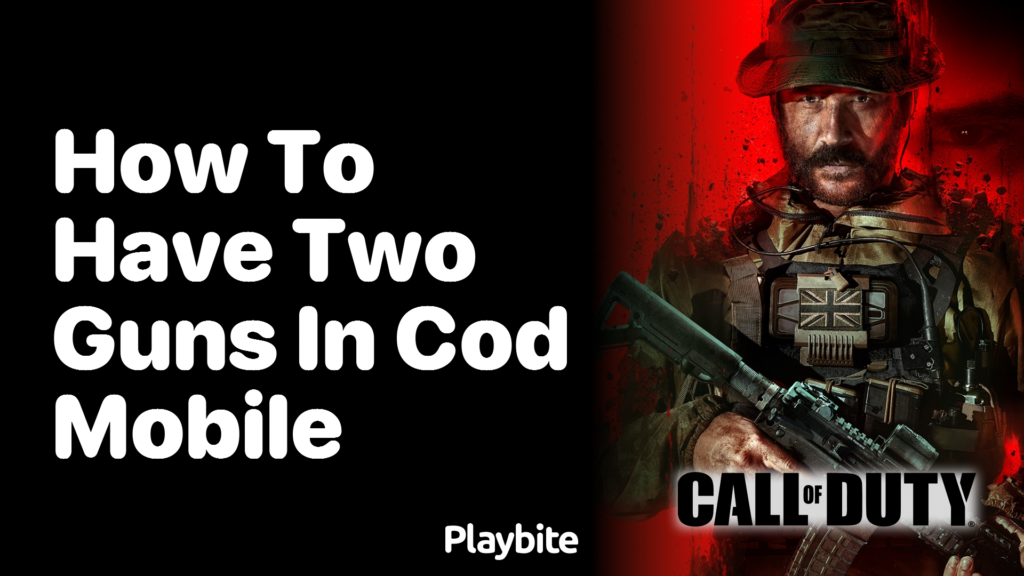 How to Have Two Guns in COD Mobile: Unlock Extra Firepower! - Playbite
