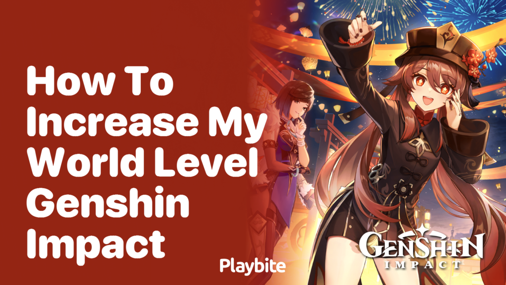 How to Increase Your World Level in Genshin Impact - Playbite