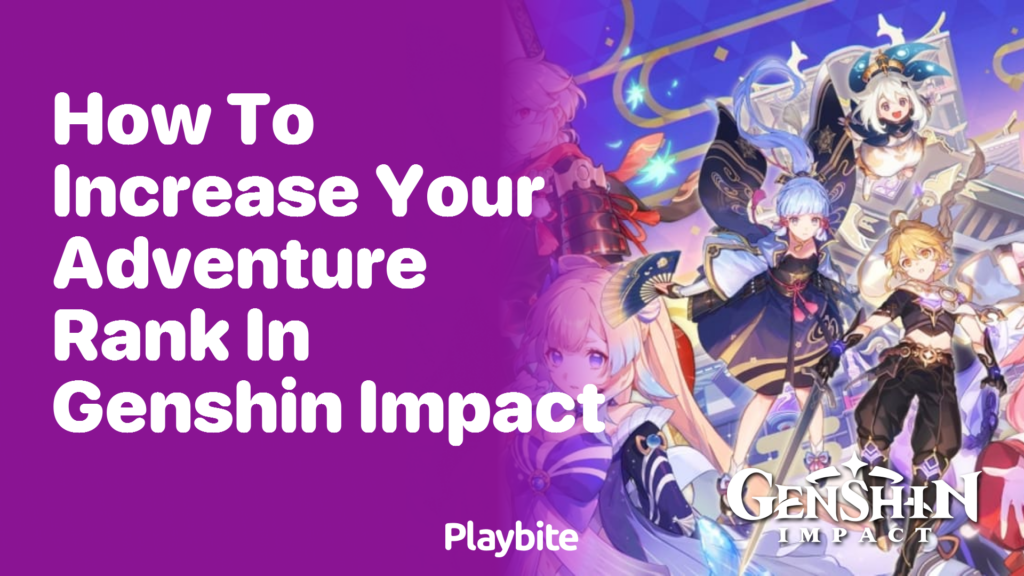 How to Boost Your Adventure Rank in Genshin Impact - Playbite
