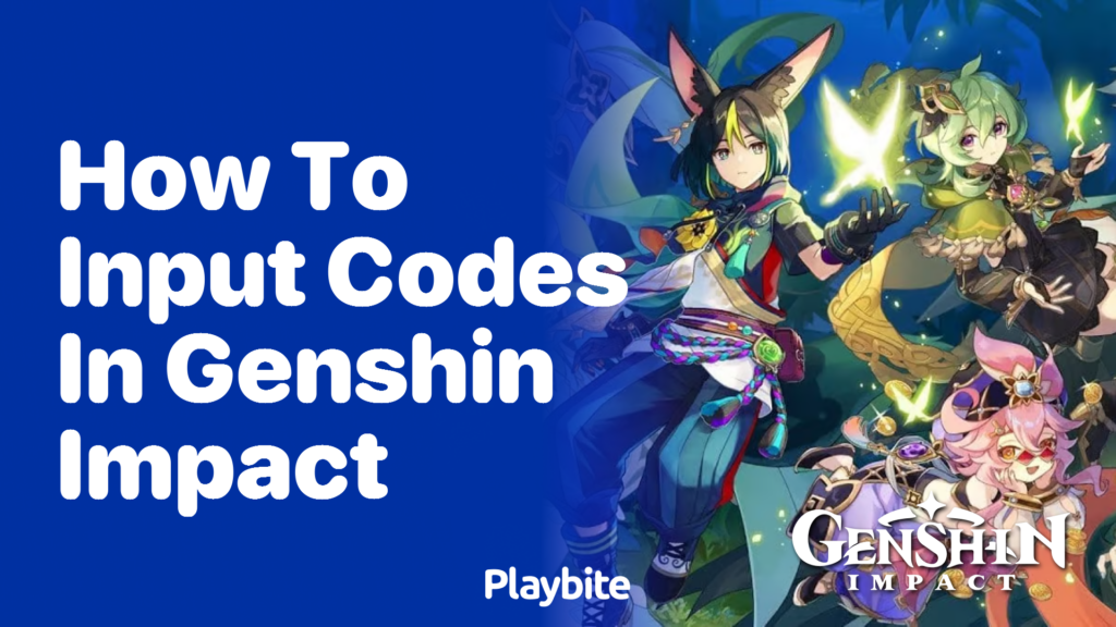 How to Input Codes in Genshin Impact for Cool Rewards - Playbite