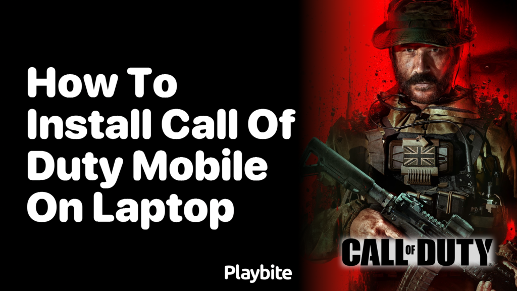 How to Install Call of Duty Mobile on Your Laptop - Playbite