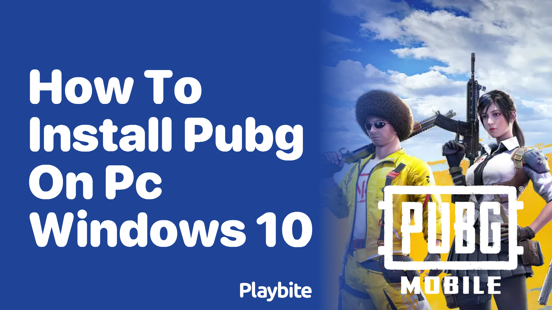 How to Install PUBG on PC Windows 10: A Step-by-Step Guide - Playbite