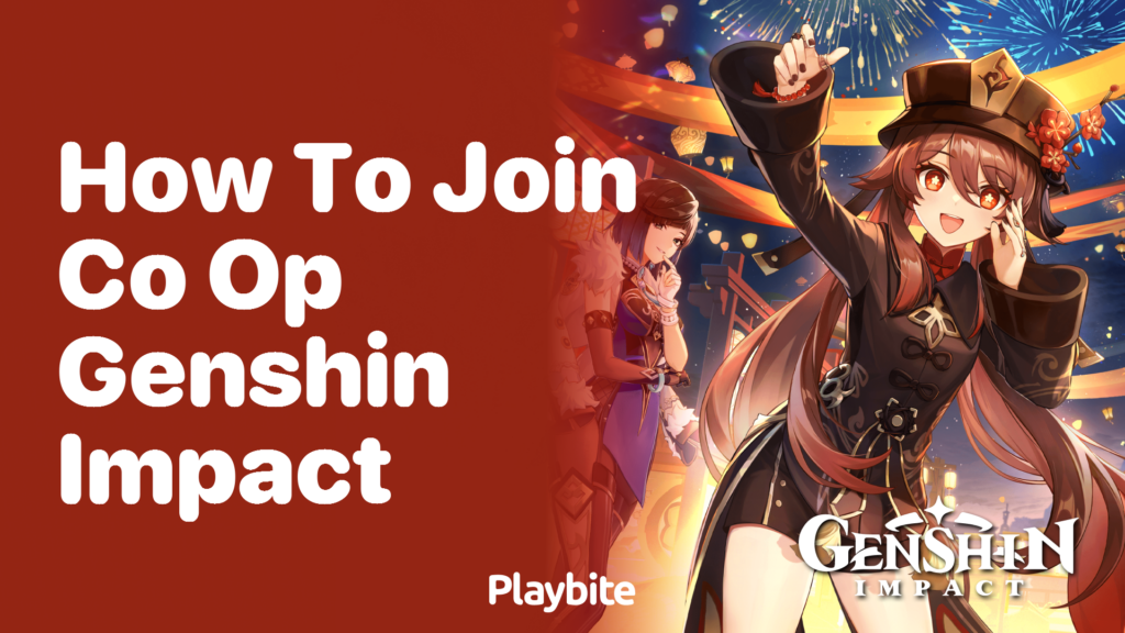 How to Join Co-Op in Genshin Impact: A Quick Guide - Playbite
