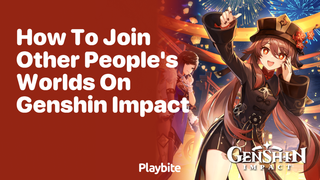 How to Join Other People's Worlds on Genshin Impact - Playbite