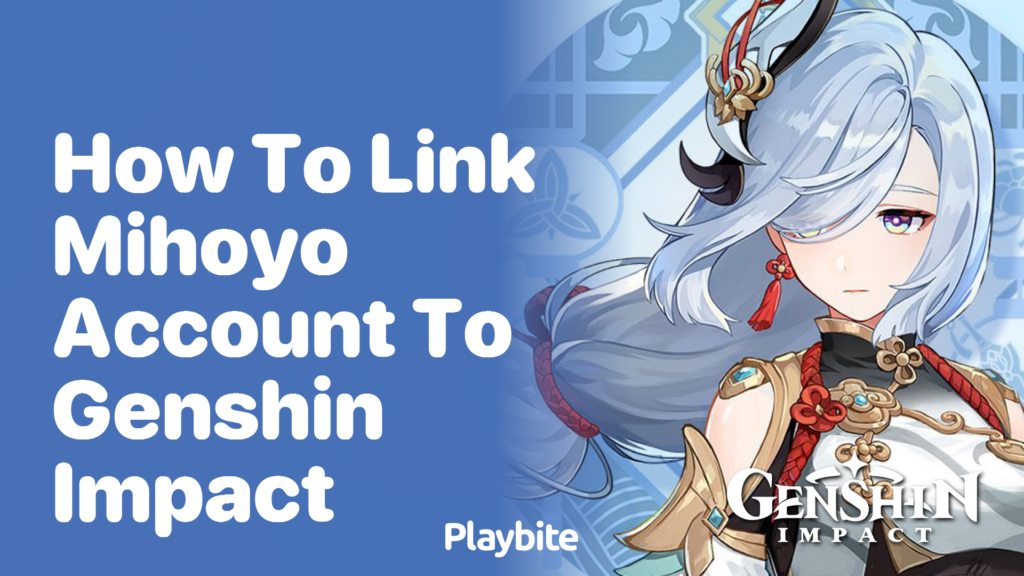 How to Link Your miHoYo Account to Genshin Impact - Playbite