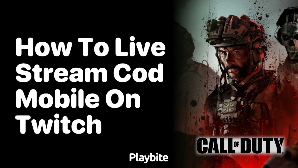 How to Live Stream Call of Duty Mobile on Twitch - Playbite