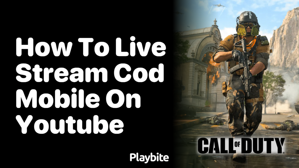 How to Live Stream COD Mobile on YouTube: A Quick Guide - Playbite