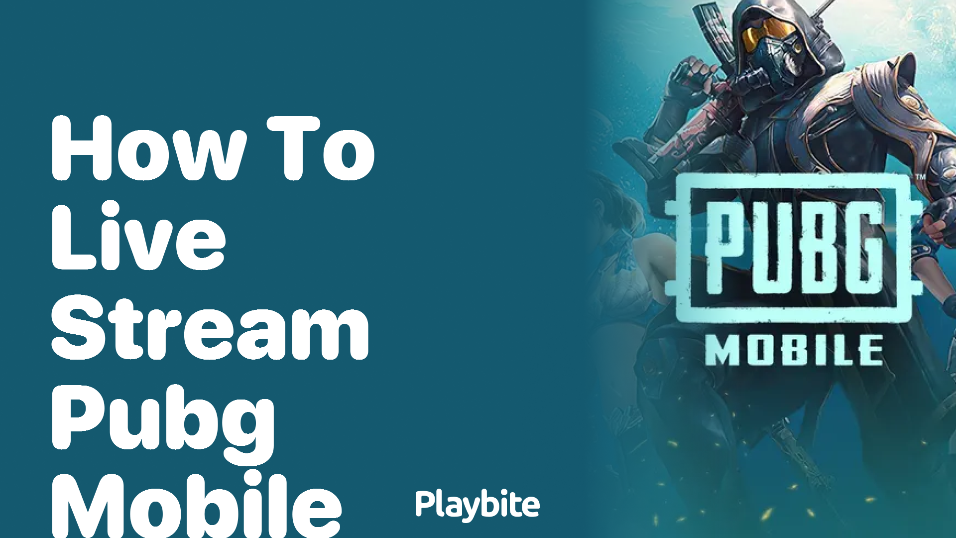 How to Live Stream PUBG Mobile: A Gamer's Guide - Playbite