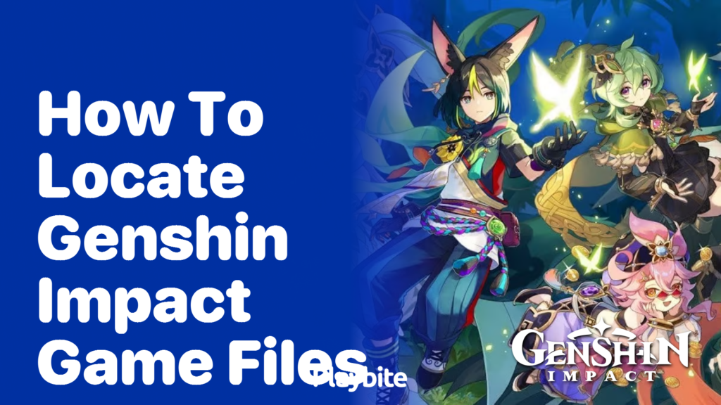 How to Locate Genshin Impact Game Files on Your Device - Playbite