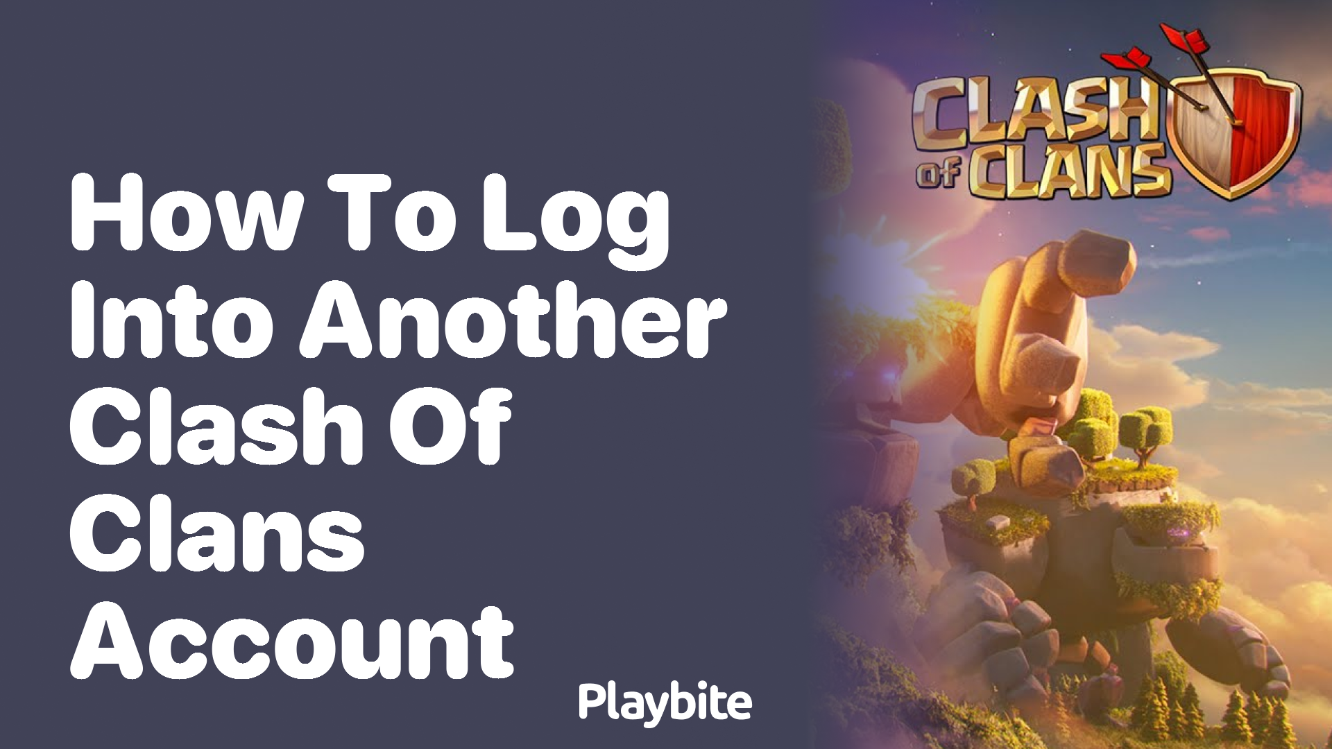 How to Log Into Another Clash of Clans Account: A Simple Guide - Playbite