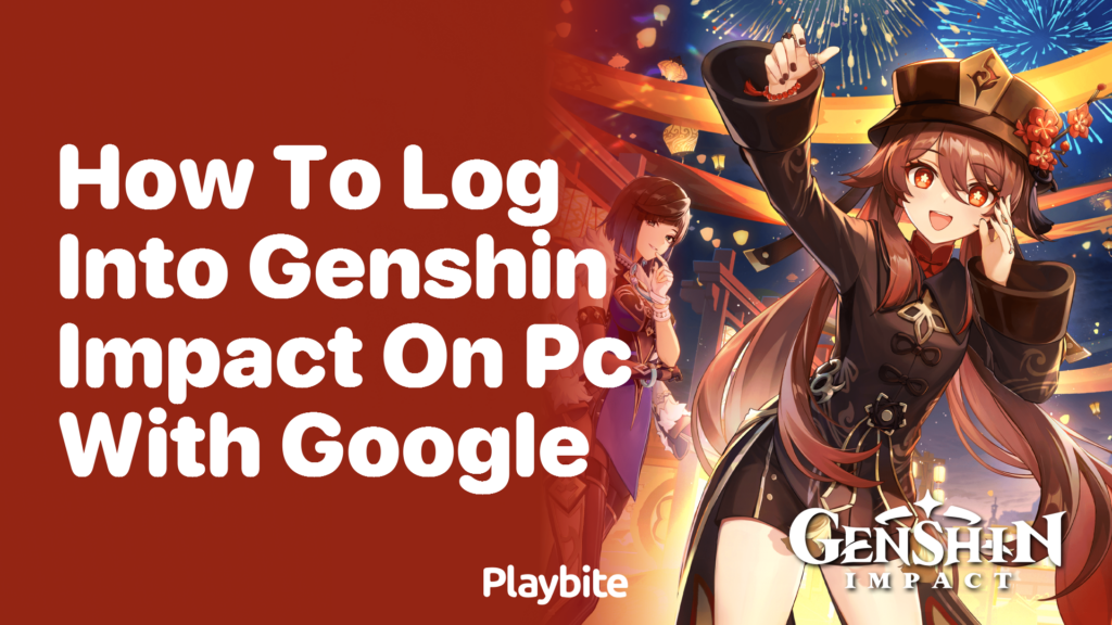 How to Log Into Genshin Impact on PC with Google - Playbite