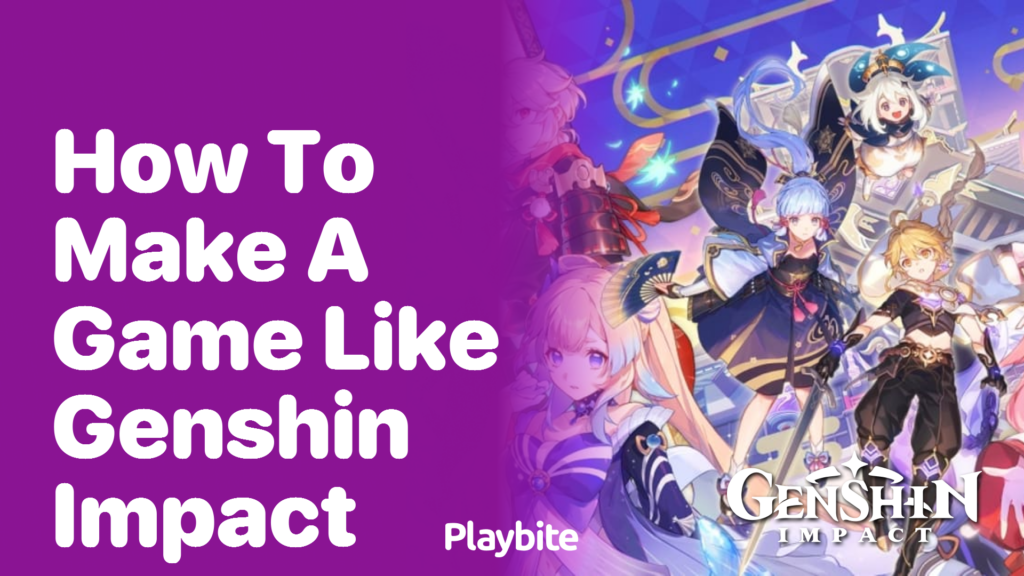 How to Create a Game Like Genshin Impact - Playbite