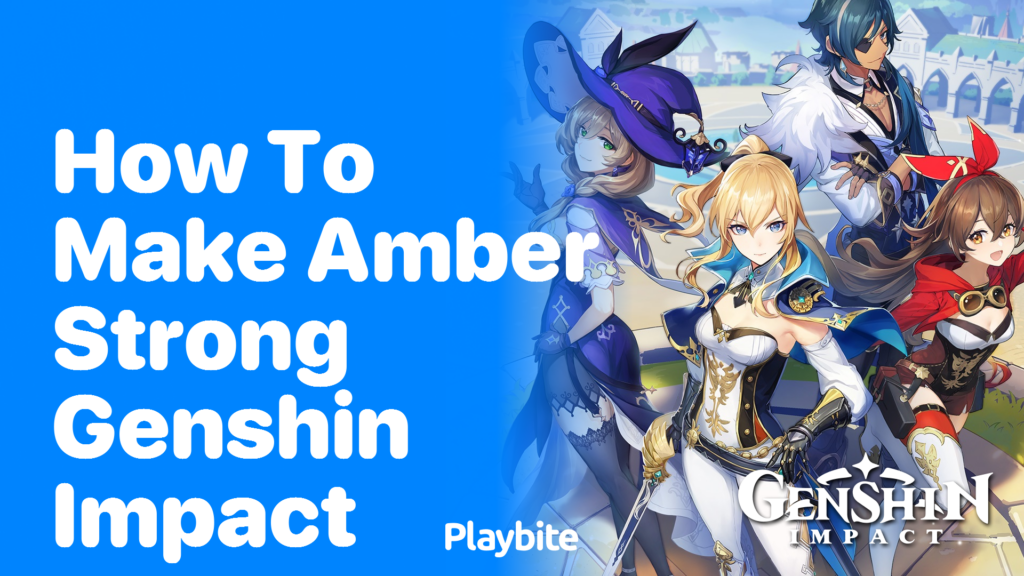 How to Make Amber Strong in Genshin Impact - Playbite