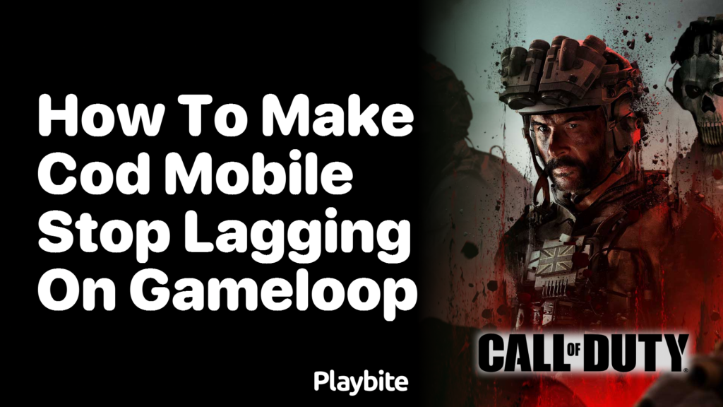 How to Make COD Mobile Stop Lagging on GameLoop - Playbite
