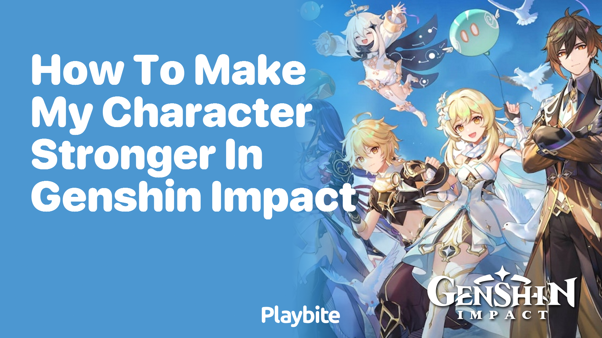 How to Make Your Character Stronger in Genshin Impact - Playbite